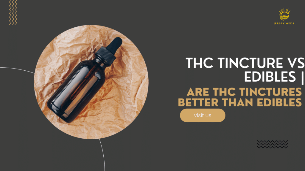 THC Tincture vs Edibles | Are THC Tinctures Better Than Edibles
